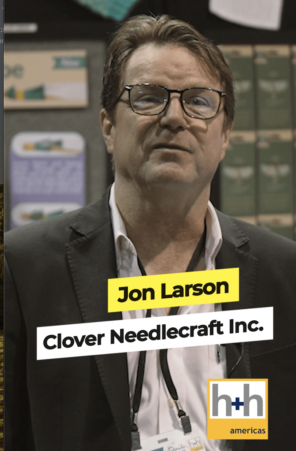 In his own words Jon Larson of Clover Needlescrafts Inc. - h+h americas